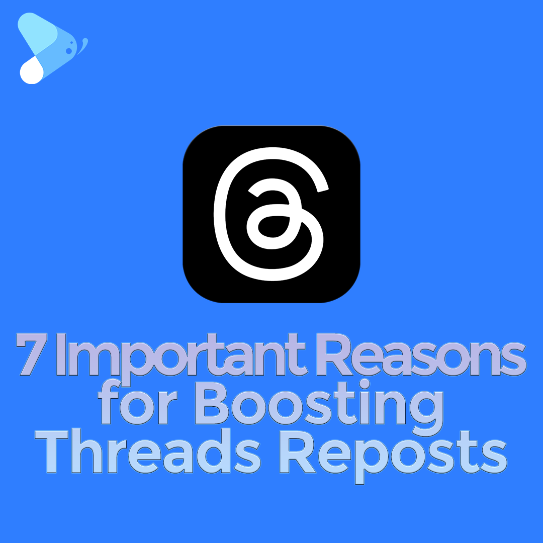 7 Important Reasons for Boosting Threads Reposts – Viewtiful Day