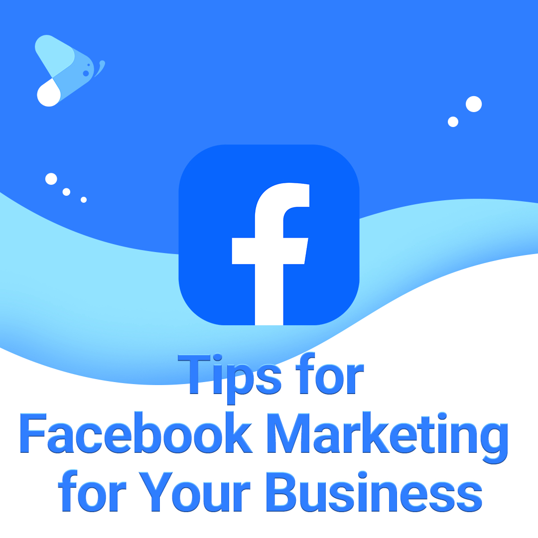 Tips for Facebook Marketing for Your Business – Viewtiful Day